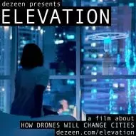 Elevation – krótki film dokumentalny Dezeena o tym, jak drony zmienią miasta