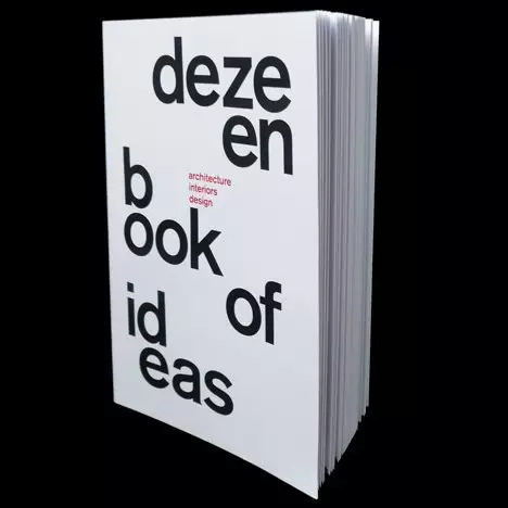 Dezeen Book of Ideas ute nu!